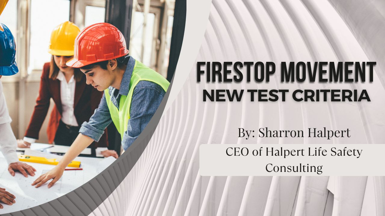 Firestop Movement New Test Criteria - Halpert Life Safety Consulting